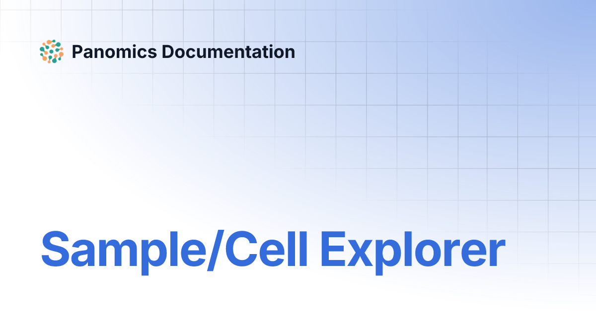 Sample/Cell Explorer | Panomics Documentation