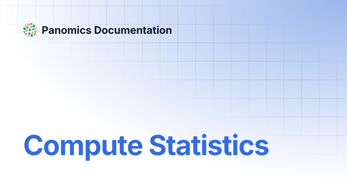 Compute Statistics | Panomics Documentation