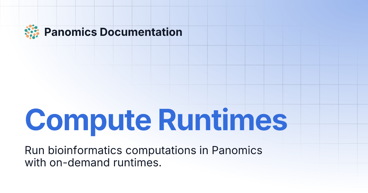 Compute Runtimes | Panomics Documentation